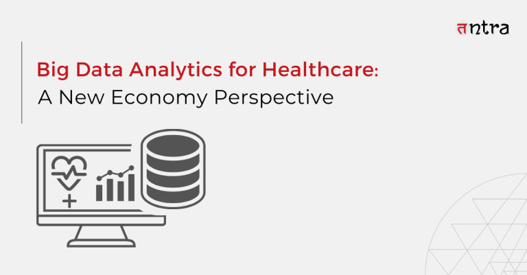 Big Data Analytics for Healthcare: A New Economy Perspective - Tntra