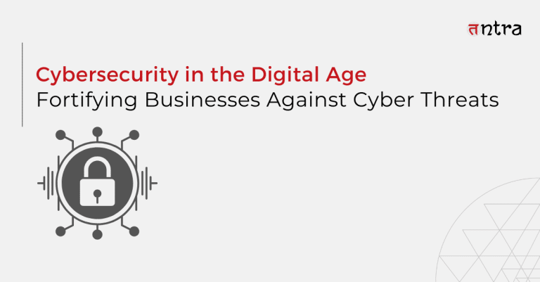 Cybersecurity in the Digital Age: Fortifying Businesses Against Cyber Threats